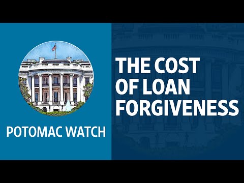The Cost of Student Loan Forgiveness | Potomac Watch Podcast: WSJ Opinion