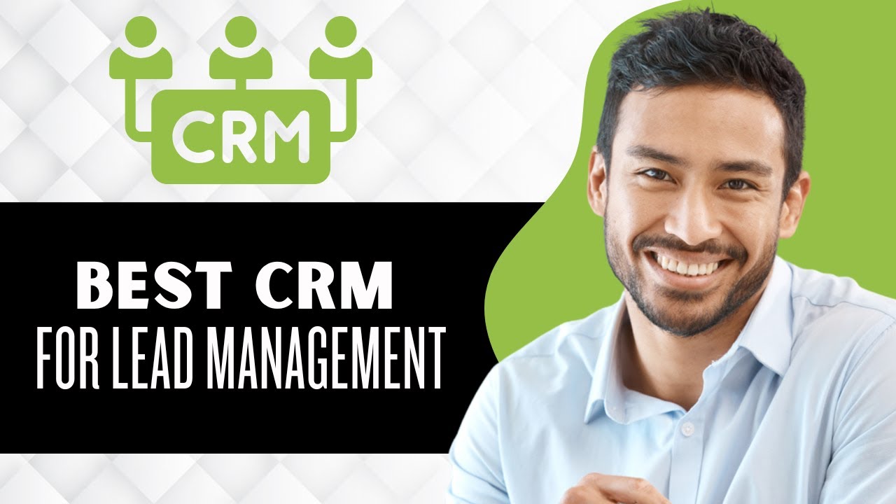 4 Best CRM for Lead Management (Full Guide)