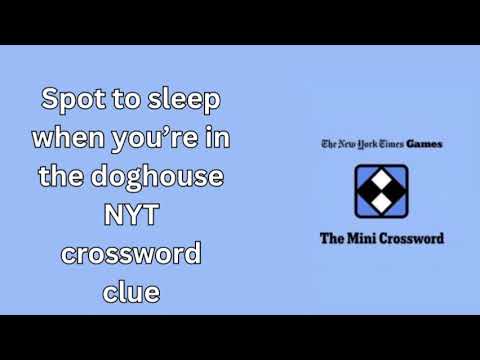 Spot to sleep when you’re in the doghouse NYT crossword clue