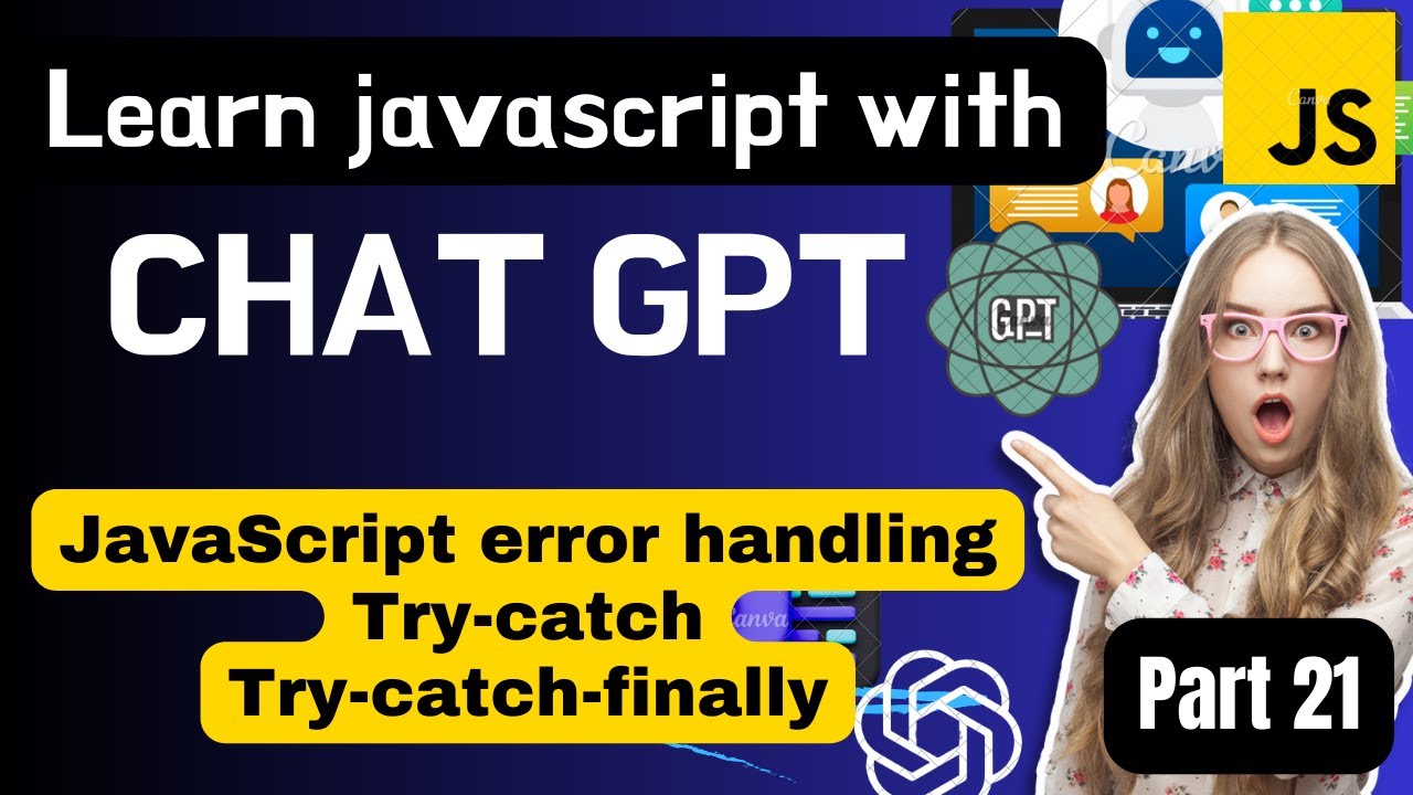 Learn Javascript with chatgpt | JavaScript error handling | Try-catch | Try-catch-finally | Part 21