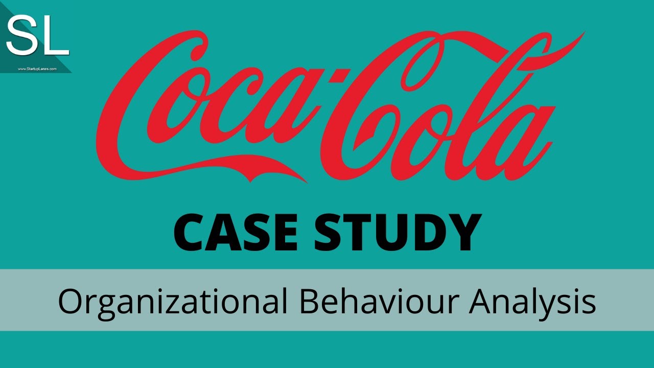 Coca-Cola | Case Study | Organizational Behaviour Analysis | Management of Workforce