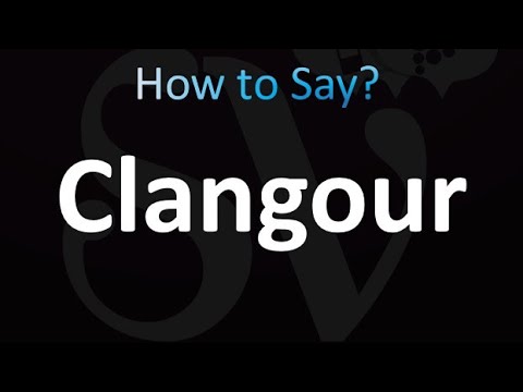 How to Pronounce Clangour (correctly!)