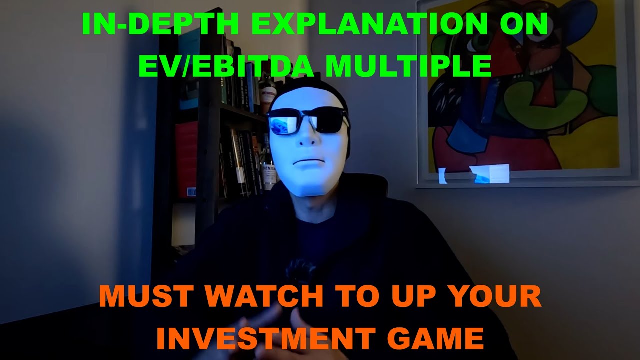 In-depth explanation on EV/EBITDA (must watch)