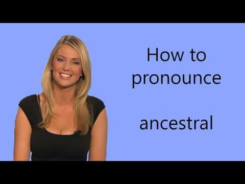 How to pronounce ancestral