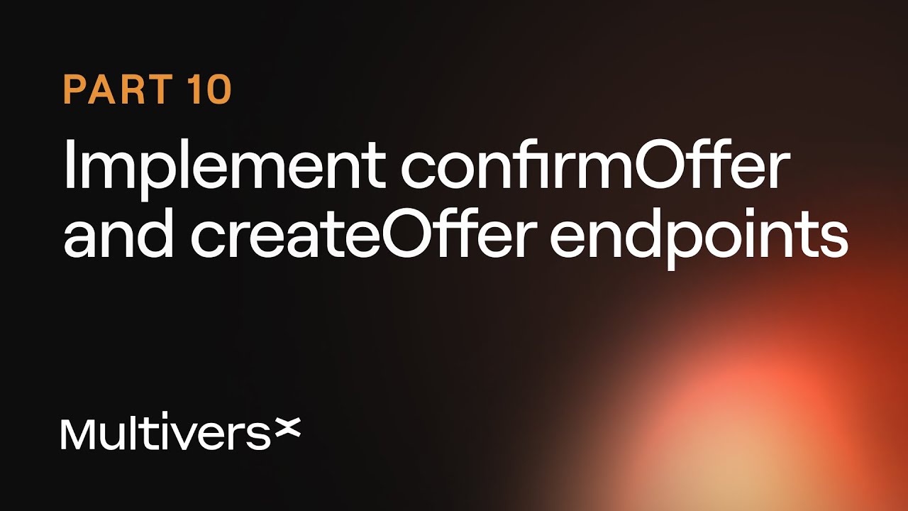 Part 10: Implement confirmOffer and createOffer endpoints
