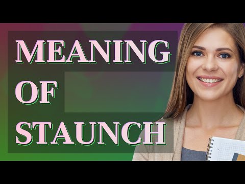 Staunch | meaning of Staunch