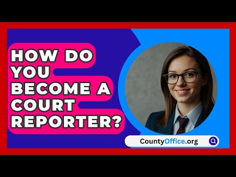 How Do You Become A Court Reporter? - CountyOffice.org