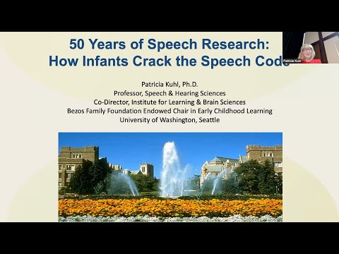 Patricia Kuhl, Ph.D. - University of Washington, Speech and Hearing, Minifie Lecture 2022