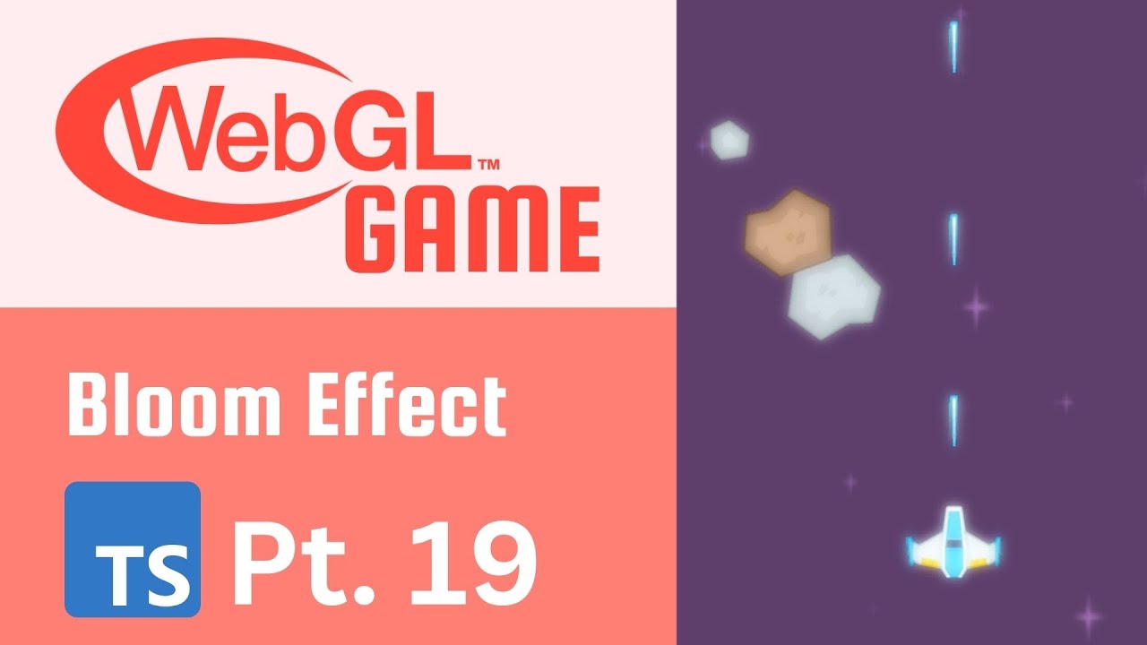 WebGL Game Part 19 - Bloom Effect