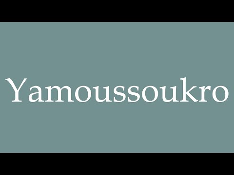 How to Pronounce ''Yamoussoukro'' Correctly in French