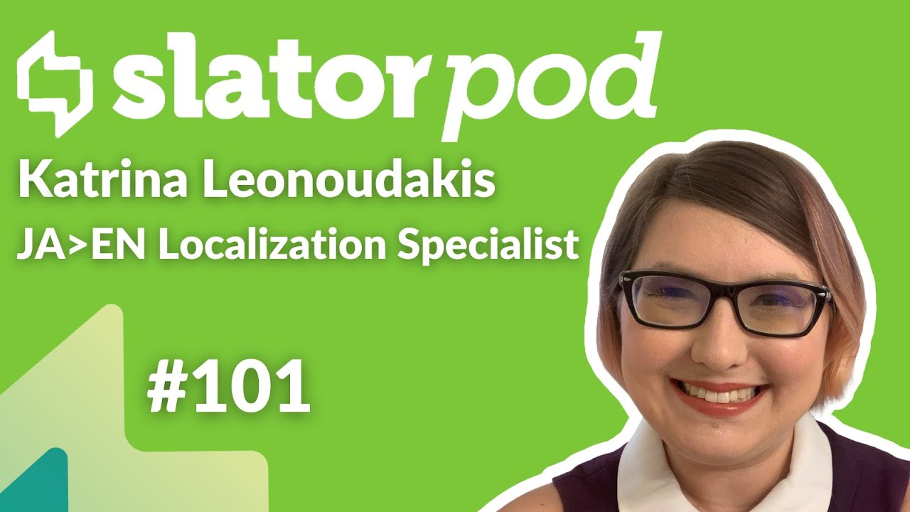 #101 The World of Japanese Game and Media Localization With Katrina Leonoudakis