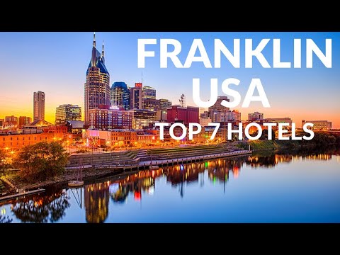 7 Best Hotels In Franklin, Tennessee