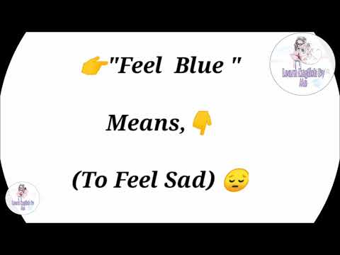Learn English Idiom with meaning and sentence 👉 "To feel Blue "