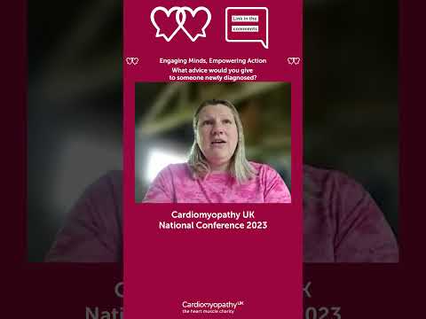 What advice do you have for someone newly diagnosed with cardiomyopathy? (1/3)