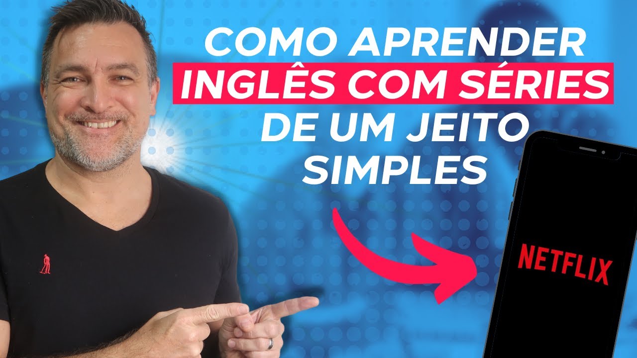 LIVE 20: COMO APRENDER INGLÊS COM SÉRIES DE UM JEITO SIMPLES