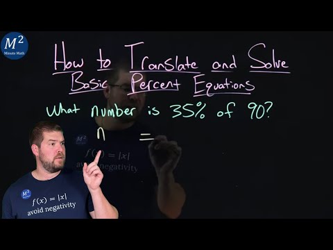 How to Translate and Solve Basic Percent Equations | What number is 35% of 90? | Part 1 of 6