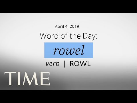 Word Of The Day: ROWEL | Merriam-Webster Word Of The Day | TIME