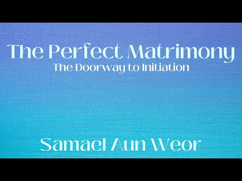 The Perfect Matrimony Full Audiobook | Samael Aun Weor