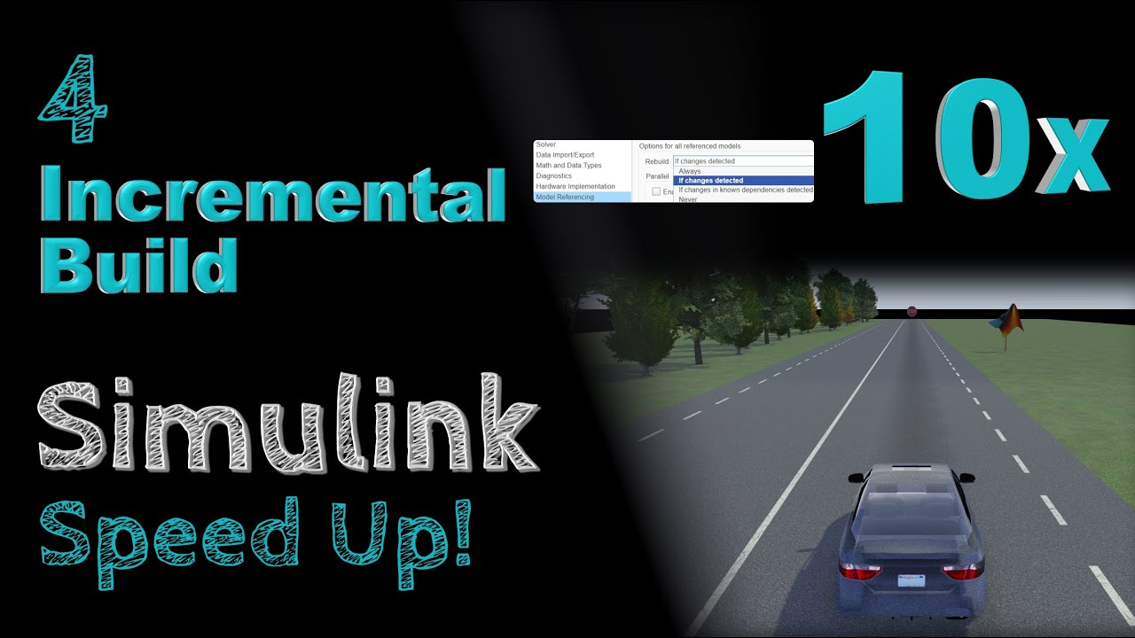 4 Incremental Build using Model Reference | Speeding Up Simulink Tutorial