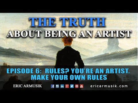 Rules? You're an Artist Make Your Own Rules!
