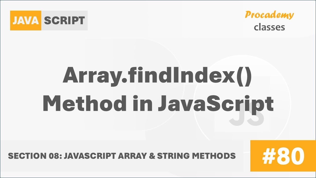 #80 The Array.findIndex() Method | Array & String Methods | A Complete Modern JavaScript Course