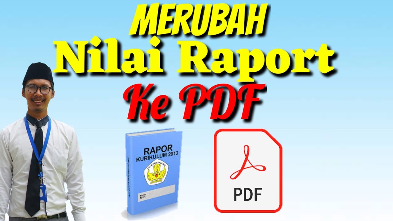 CARA MERUBAH NILAI RAPORT KE PDF