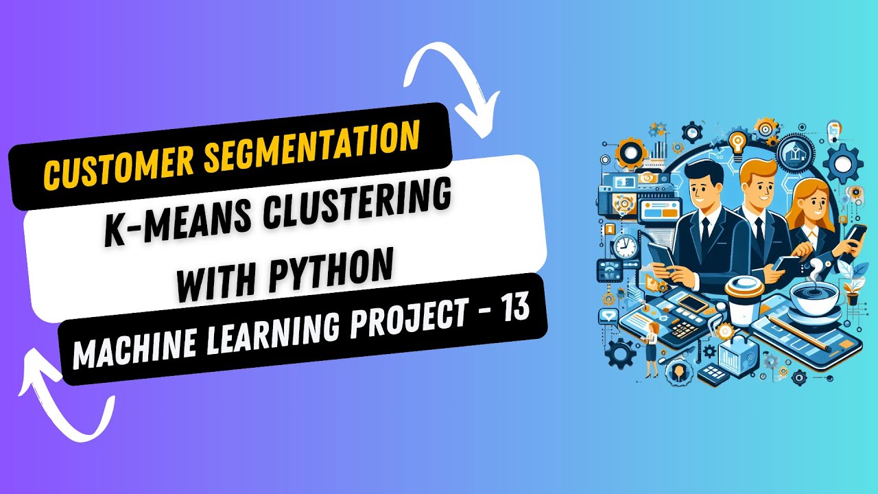Project 13. Customer Segmentation using K-Means Clustering with Python | Machine Learning Projects
