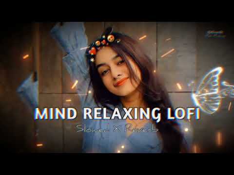 MIND RELAX LOFI SONGS 2025✨| LOFI MASHUP SONG🫶 |LOVEMASHUP SONG💗 |LOFI SHUPSVIBESLOVE SONGS
