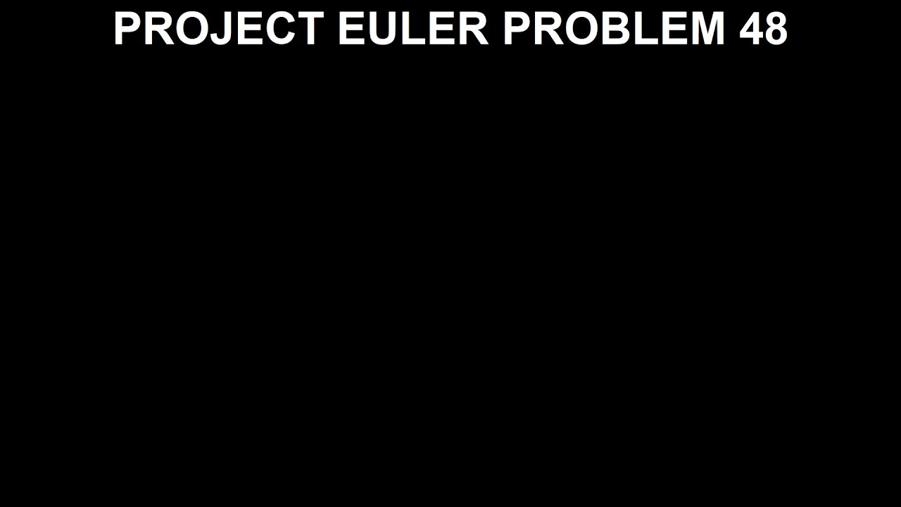 Project Euler 48: A short and quick solution with Python