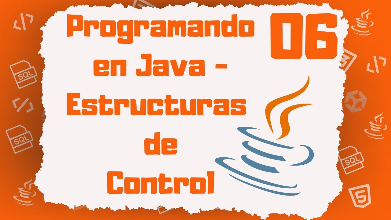 Vídeo Tutorial 06 - Programando en Java | Estructuras de Control