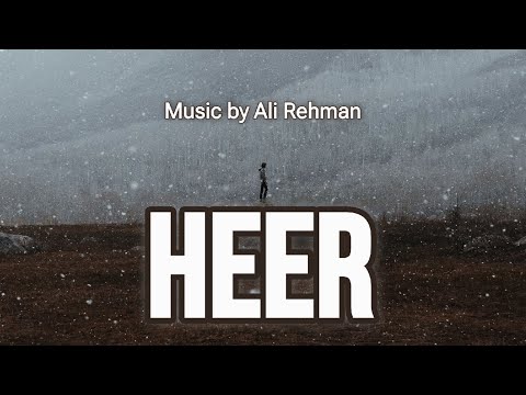 Heer - Ali Rehman (Official Music Audio) | Ali Raza & Haider Ali Lyrics