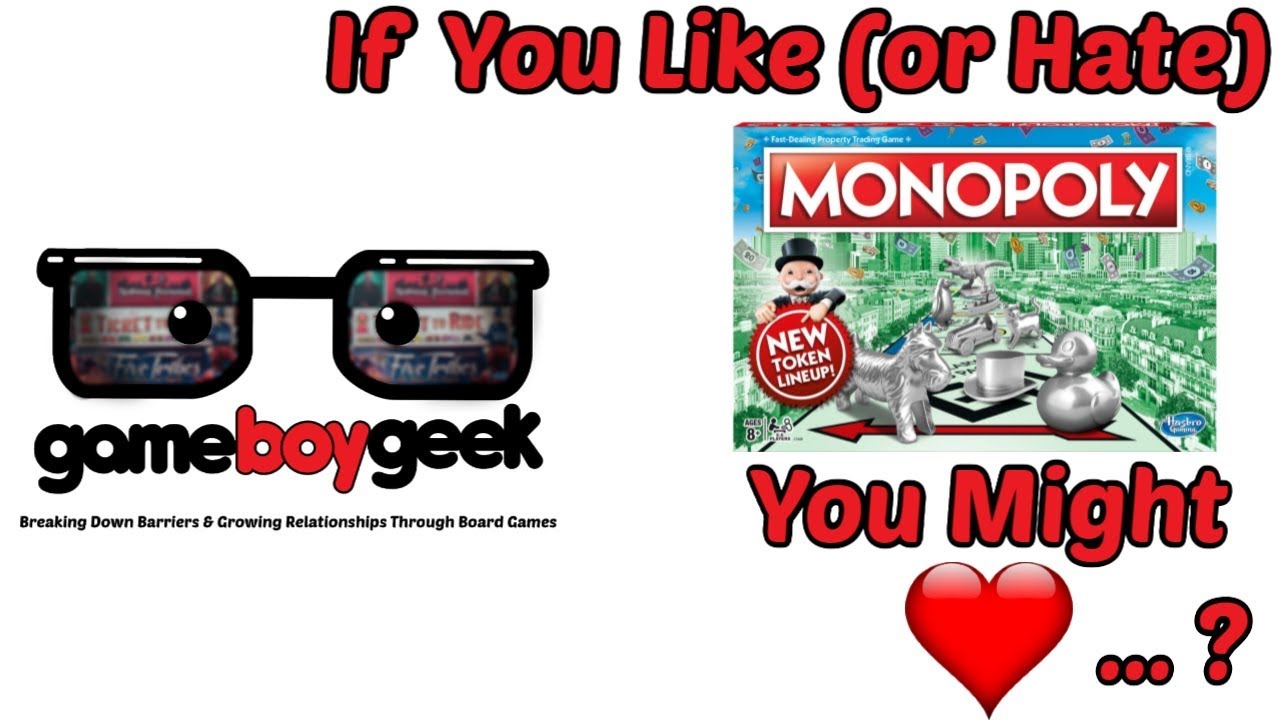 If You Like (or Hate) Monopoly You Might Love...? with the Game Boy Geek