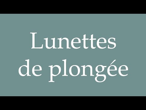 How to Pronounce ''Lunettes de plongée'' (Diving goggles) Correctly in French