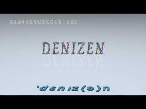 denizen - pronunciation + Examples in sentences and phrases