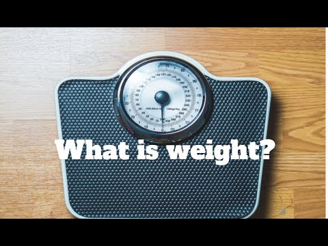 What is weight?