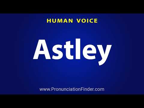 How To Pronounce Astley