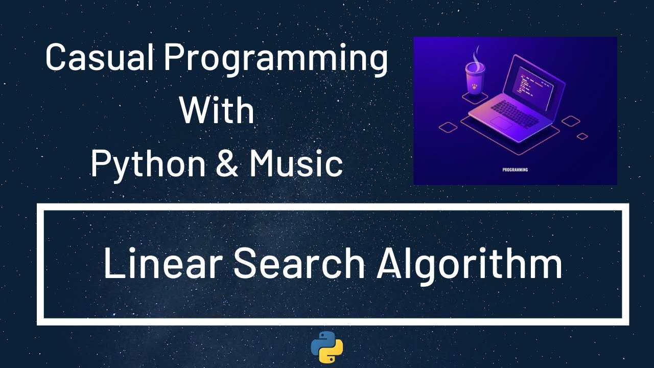 Casual Programming With Python & Music : Linear Search Algorithm