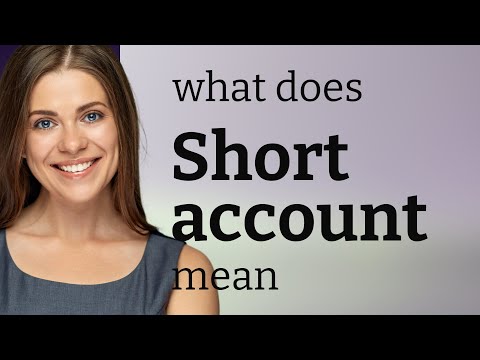 Short account | what is SHORT ACCOUNT definition