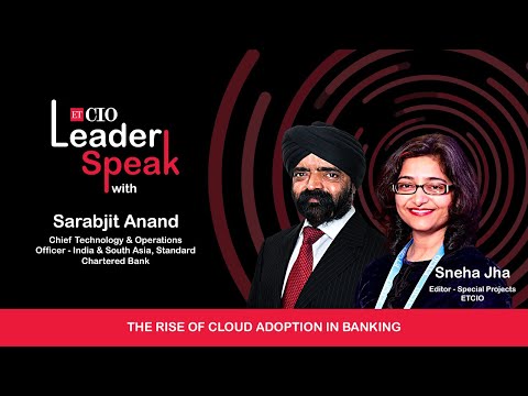 The Rise of Cloud Adoption in Banking: Sarabjit Anand, Standard Chartered Bank