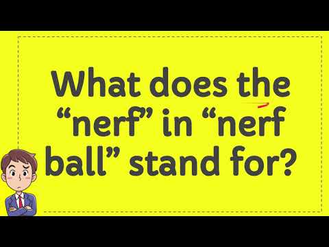 What does the “nerf” in “nerf ball” stand for?