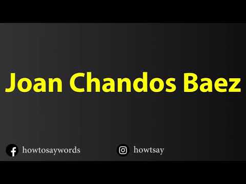 How To Pronounce Joan Chandos Baez