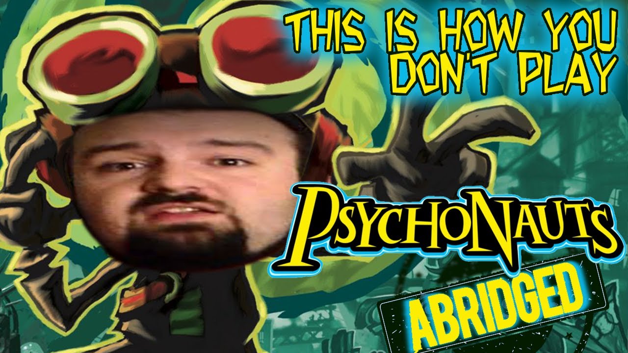 This is How You DON'T Play Psychonauts- Abridged