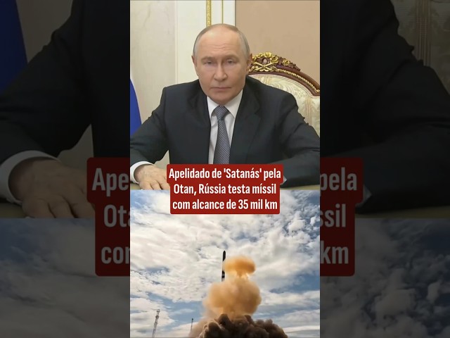 Como é o Satanás 2, míssil nuclear mais poderoso do mundo, segundo Putin