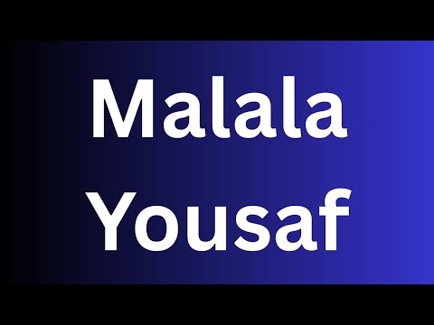 How to pronounce Malala Yousaf perfectly? How to say Malala Yousaf? How to speak Malala Yousaf?