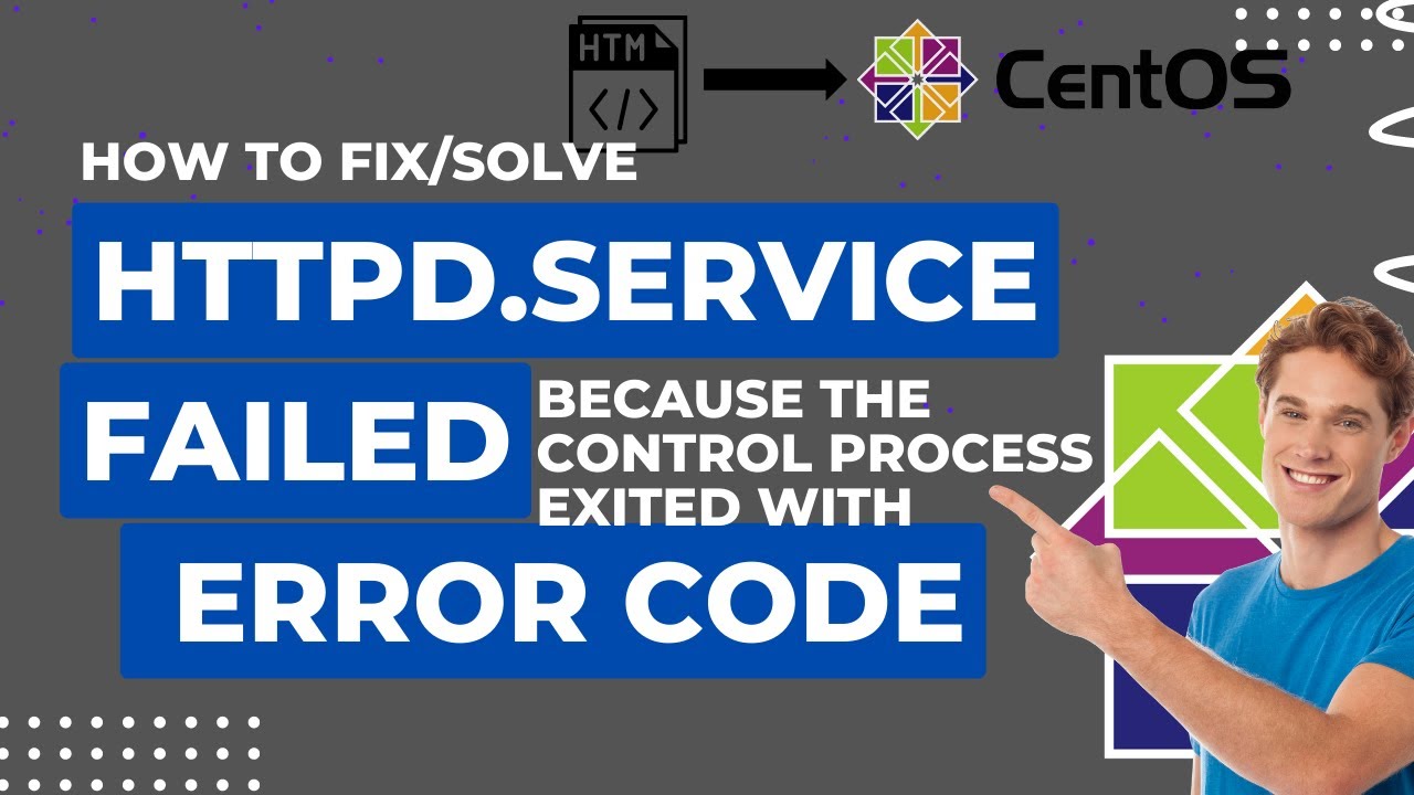 httpd service failed because the control process exited with error code || apache/httpd centos error