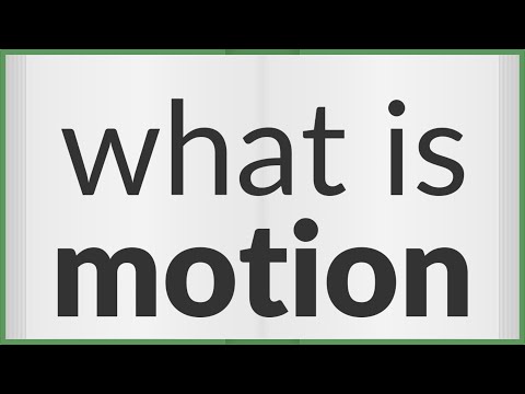 Motion | meaning of Motion