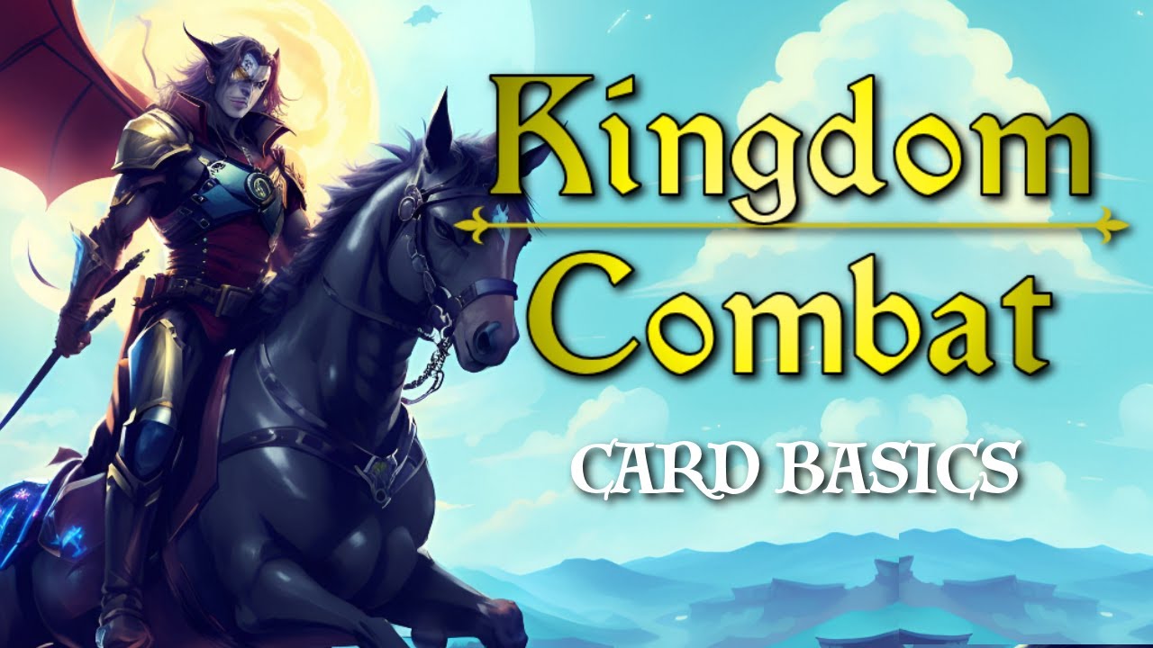 Kingdom Combat Card Basics