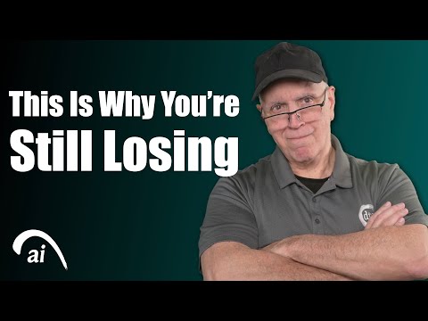 This Is Why You're Still Losing