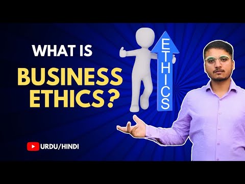Explained Business Ethics - Urdu / Hindi