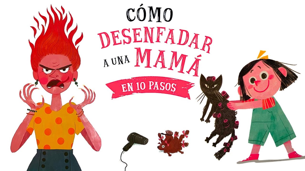 Cómo desenfadar a una mamá en 10 pasos // Cuentos infantiles